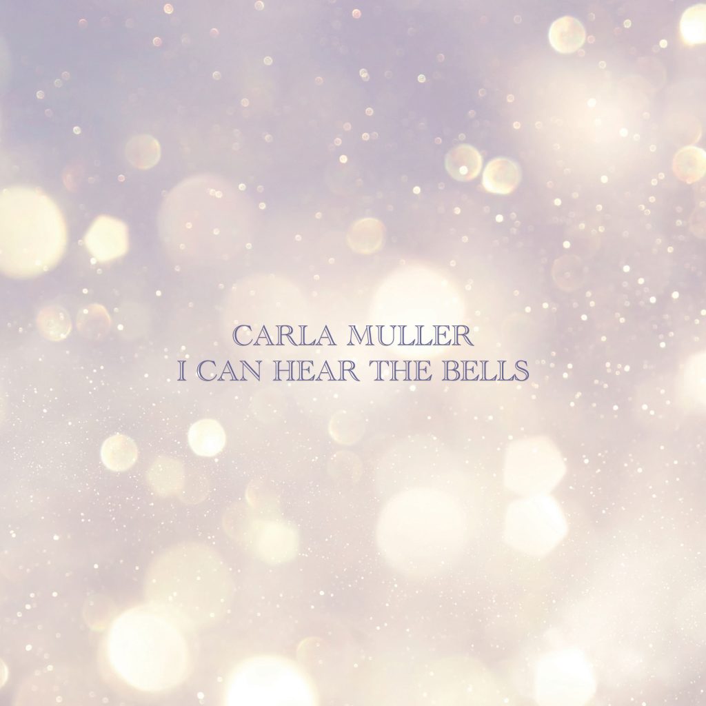 Carla Muller releases "I Can Hear The Bells"