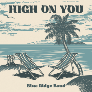 Blue Ridge Band - High On You (Album Review)
